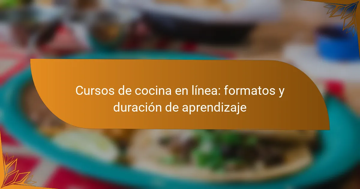 Cursos de cocina en línea: formatos y duración de aprendizaje ...